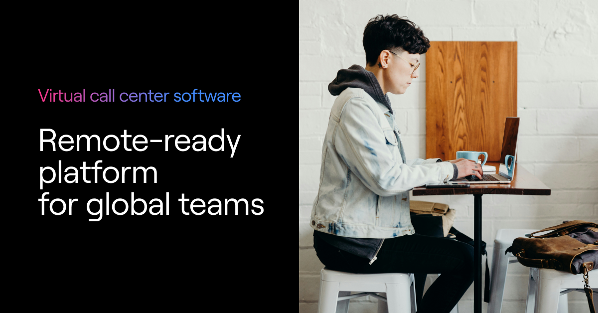 Virtual Call Center Software: Call Center Solutions For Remote Teams